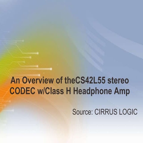 An Overview of theCS42L55 stereo CODEC w/Class H Headphone Amp | PPT