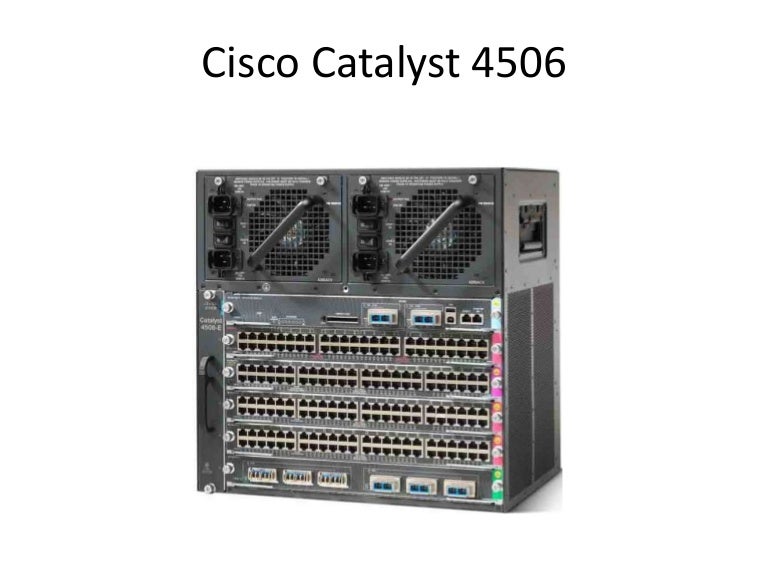 Cisco catalyst 4506 switch