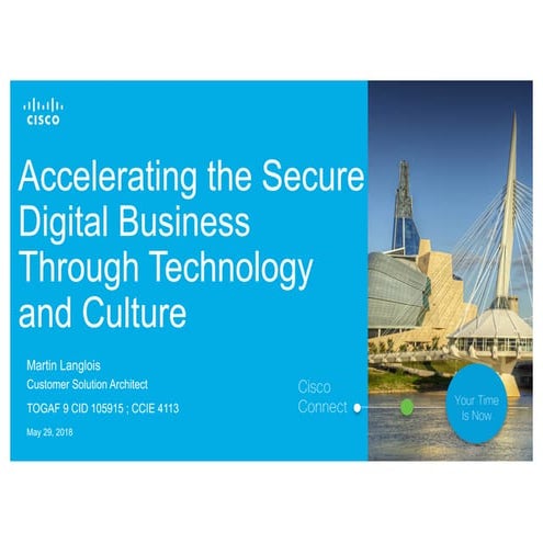 Cisco connect winnipeg 2018 accelerating the secure digital business through technology and ...