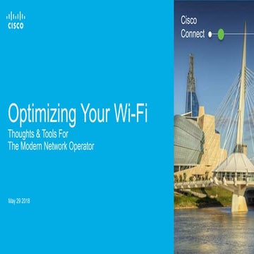 Cisco connect winnipeg 2018 optimizing your client's wi-fi experience ...