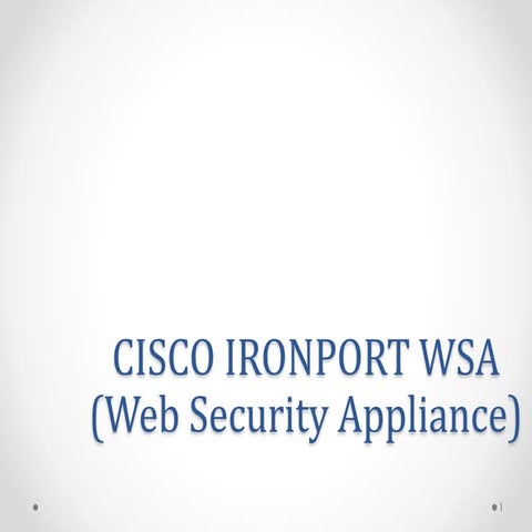Cisco Ironport Wsa Introduction And Guide In Short Ppt 3695