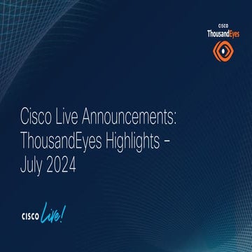 Cisco Live Announcements: New ThousandEyes Release Highlights - July 2024 | PPT