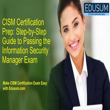 CISM Certification Prep: Step-by-Step Guide to Passing the Information Security Manager Exam | PDF