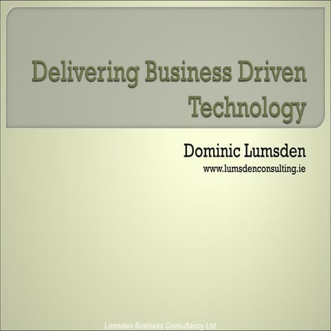 Business Driven Technology Considerations | PPT