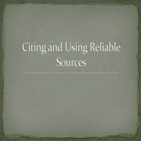 Citing and using reliable sources | PPTX
