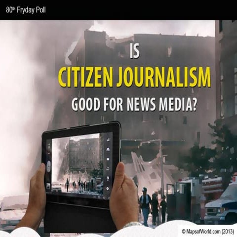 Is Citizen Journalism Good For News Media? | PPT