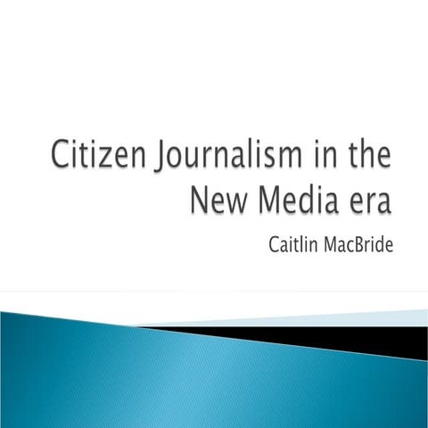 Citizen journalism in the new media era | PPT