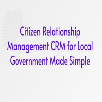 Citizen Relationship Management CRM for Local Government Made Simple.pdf