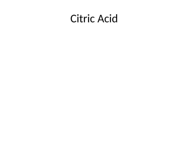 citric acid production by fermentation process | PPTX