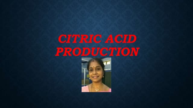citric acid production by fermentation process | PPTX