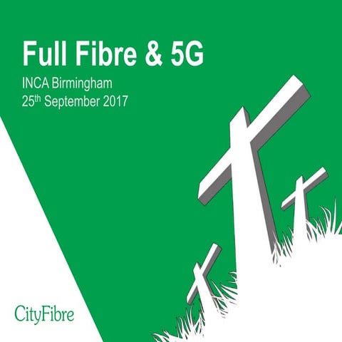 City fibre inca inca birmingham 250917 | PPTX | Internet | Computing