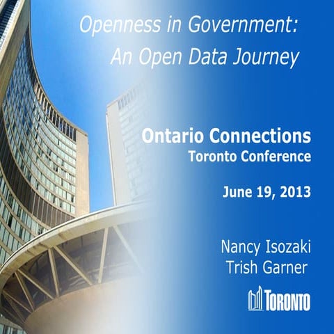 City of Toronto: Openness in Government: An Open Data Journey: Part 1 | PPT