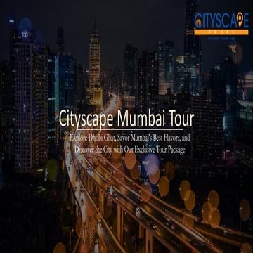 Explore the City’s Rich History with Cityscape Mumbai Tour | PDF