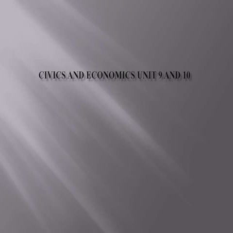 Civics and economics unit 9 and 10 | PPT