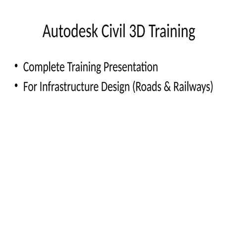 Comprehensive Autodesk Civil 3D Training for Infrastructure Design | PPTX