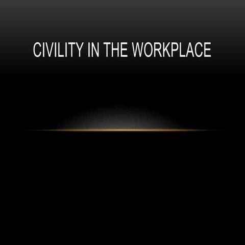 Civility in the workplace (update) | PPTX