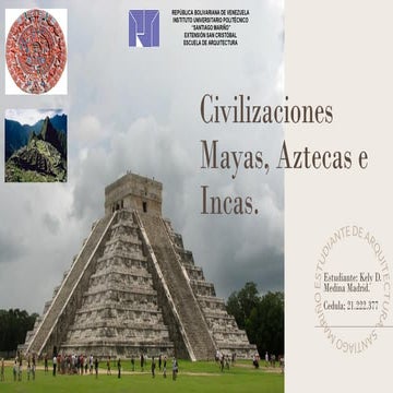 Civilizaciones Mayas LEGADO CULTURAL DE LAS CIVILIZACIONES MAYA Y
