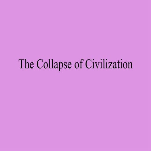 The Collapse of Civilization | PPT