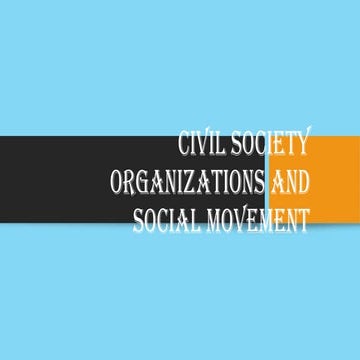 Lesson 11: CIVIL ORGANIZATION AND SOCIAL MOVEMENTS | PPTX