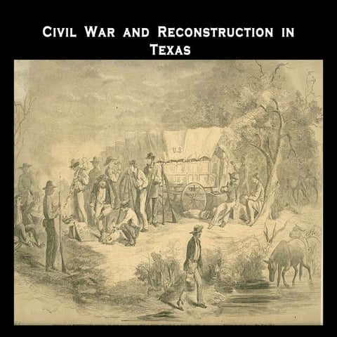 Civil War and Reconstruction in Texas. | PPT