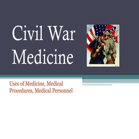 Civil war medicine | PPT | Infectious Diseases | Diseases and Conditions