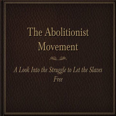 Civil war unit lesson 2 - abolitionist movement - power point | PPT