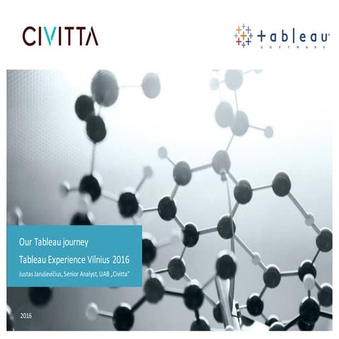 "TABLEAU Experience" Vilnius 2016 I „Civitta” presentation "Our Tableau ...