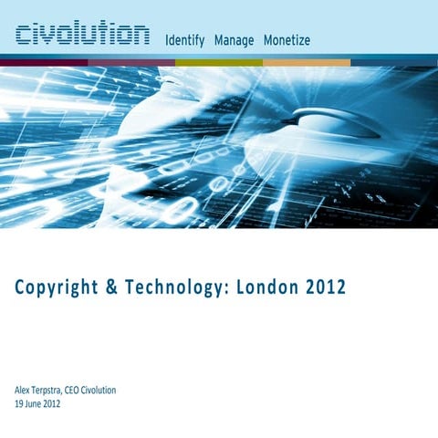 Copyright and Technology London 2012: Content Identification - Alex ...