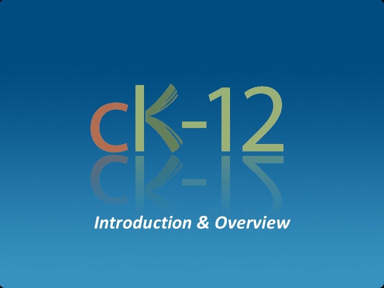 CK-12 Overview