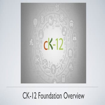 CK-12 Foundation Overview | PPT