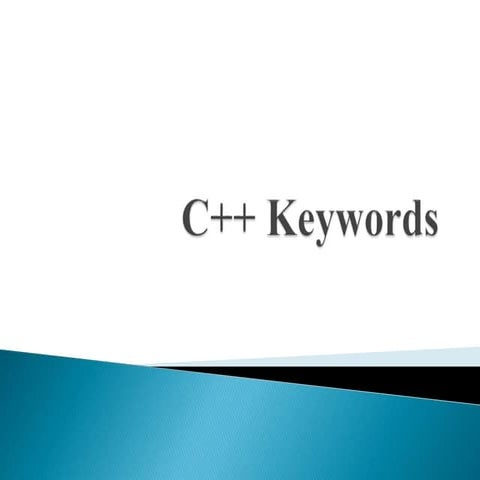 Introduction to C++ (for beginner): C++ Keywords.pptx