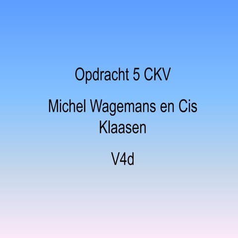 Ckv Opdracht 5 | PPTX