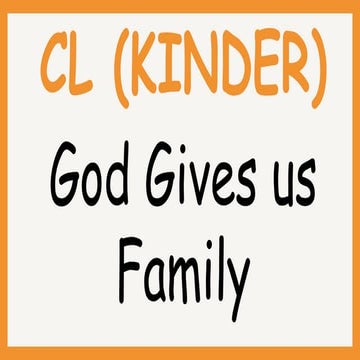 CL-KINDER-LESSON-2-GOD-GIVES-US-FAMILES.pptx