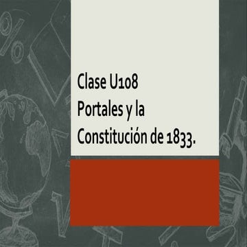 U108 -portales_y_la_constitucion_de_1833 | PPTX