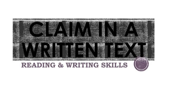 Lesson 4- Claims in written texts.pptx