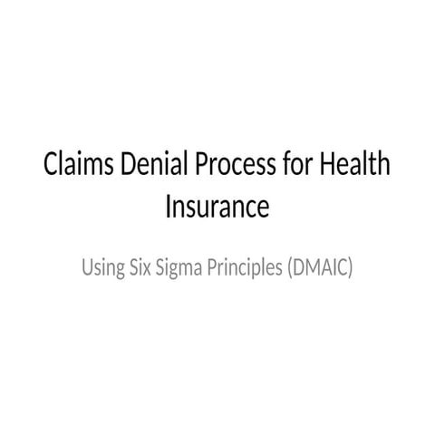 Claims_Denial_Six_Sigma_Presentation.pptx