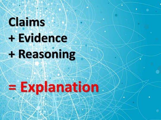 Claims, Evidence, & Explanation | PPT