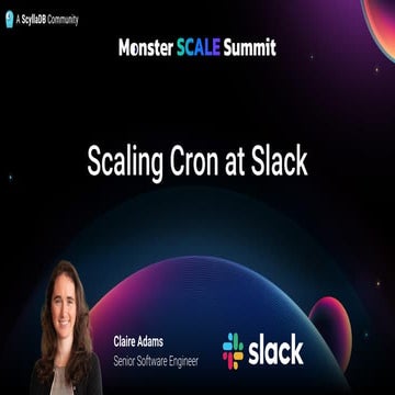 Scaling Cron at Slack by Claire Adams, Slack | PDF