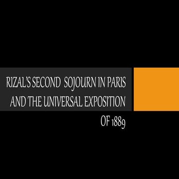 RIZAL’S SECOND SOJOURN IN PARIS AND THE UNIVERSAL EXPOSITION OF 1889 | PPTX