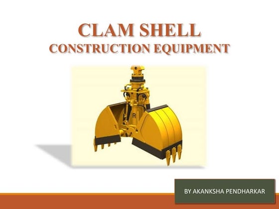 CLAM SHELL BUCKETS | PPT