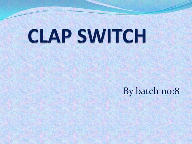 clap switch project | PPTX