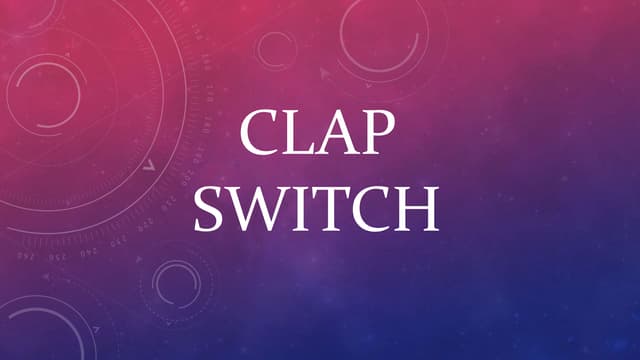 clap switch project | PPTX