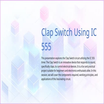Clap Switch Using IC 555 timer ic (3).pptx