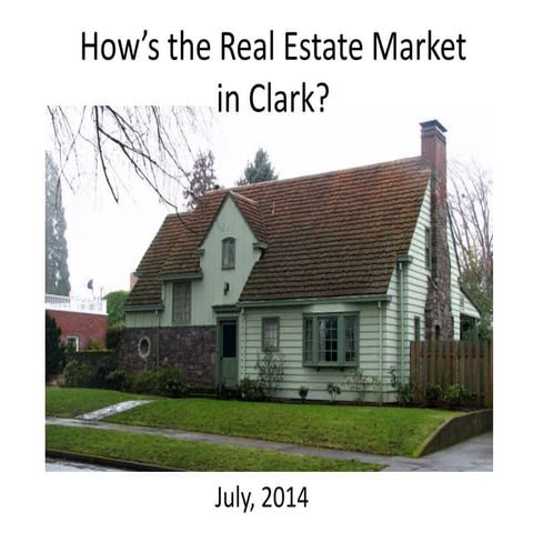 Clark Real Estate Market Report - July 2014 | PPT