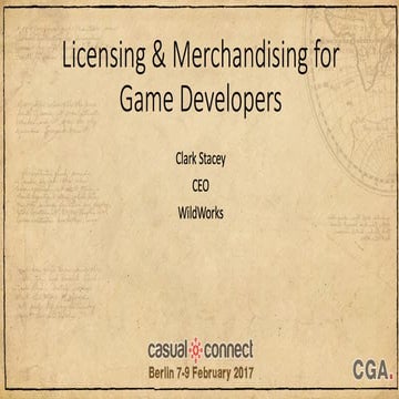 Licensing and Merchandising Advice for Game Developers | Clark Stacey | PPT