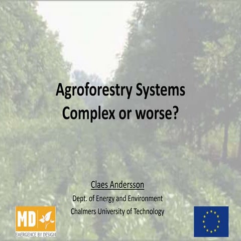 Agroforestry Systems Complex or worse? by Clas Andersson, Dept. of ...