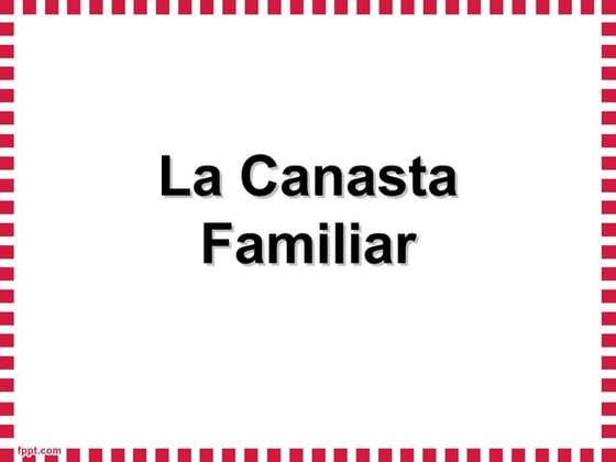 Canasta básica familiar | PPTX