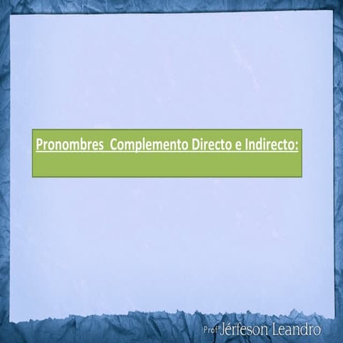 Pronombres de-complemento_directo_e_indirecto | PPT