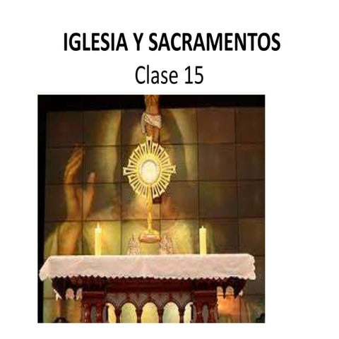 Clase 15 donde salen los 7 sacramentos en la biblia | PPTX