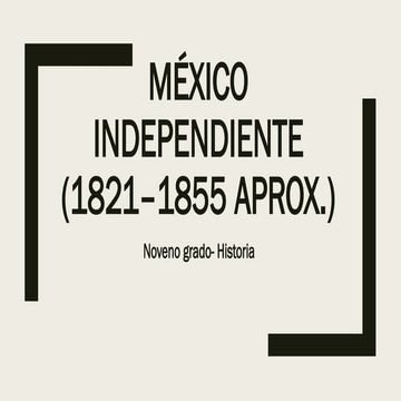 CLASE 19 MÉXICO INDEPENDIENTE- Historia - Noveno.pptx